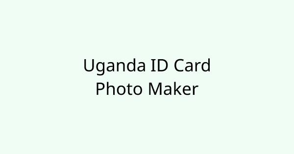 Free Uganda ID Card Photo Maker